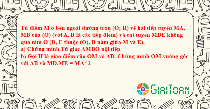 Từ điểm M ở bên ngoài đường tròn (O; R) vẽ hai tiếp tuyến - Giải Toán 9