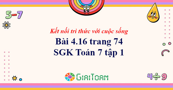 Bài 4.16 trang 74 Toán 7 tập 1 SGK Kết nối tri thức với cuộc sống