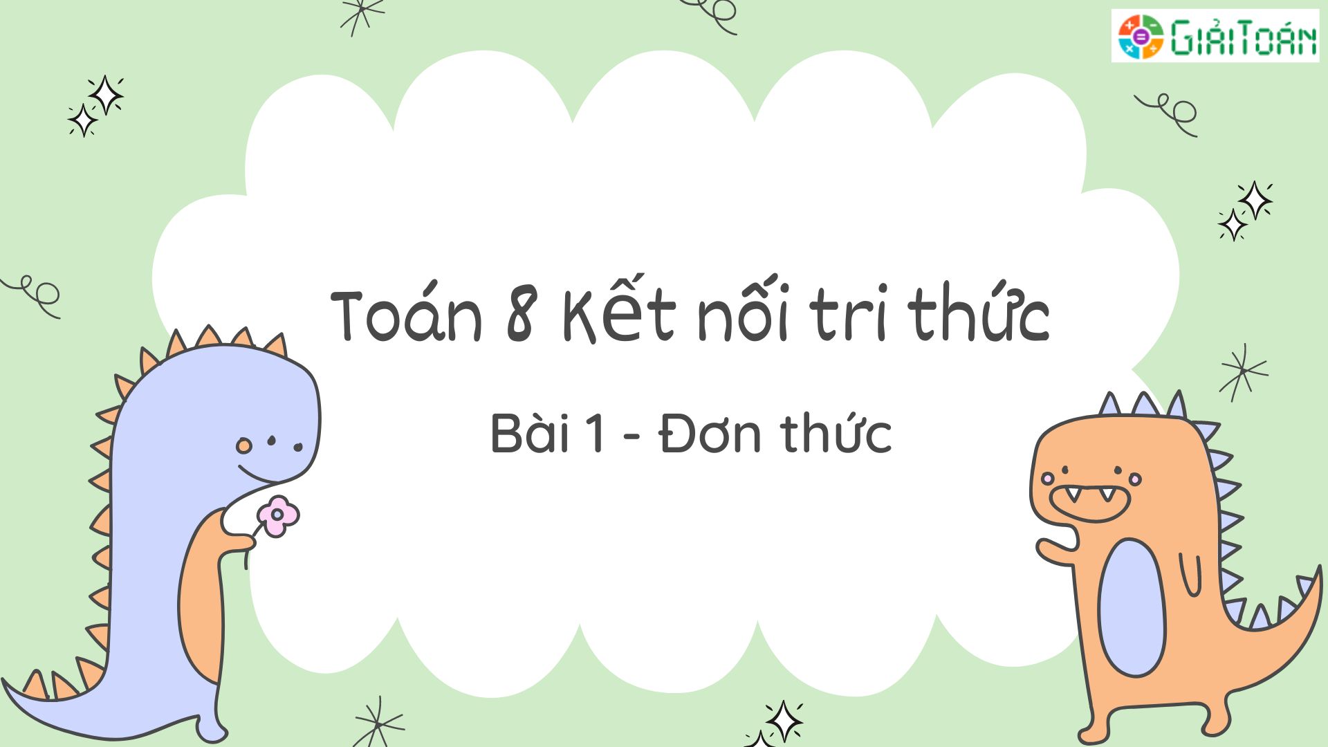 Toán 8 Kết nối tri thức Bài 1 - Đơn thức - Giaitoan.com