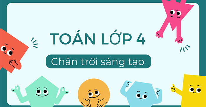 Toán lớp 4 Chân trời sáng tạo - Giaitoan.com